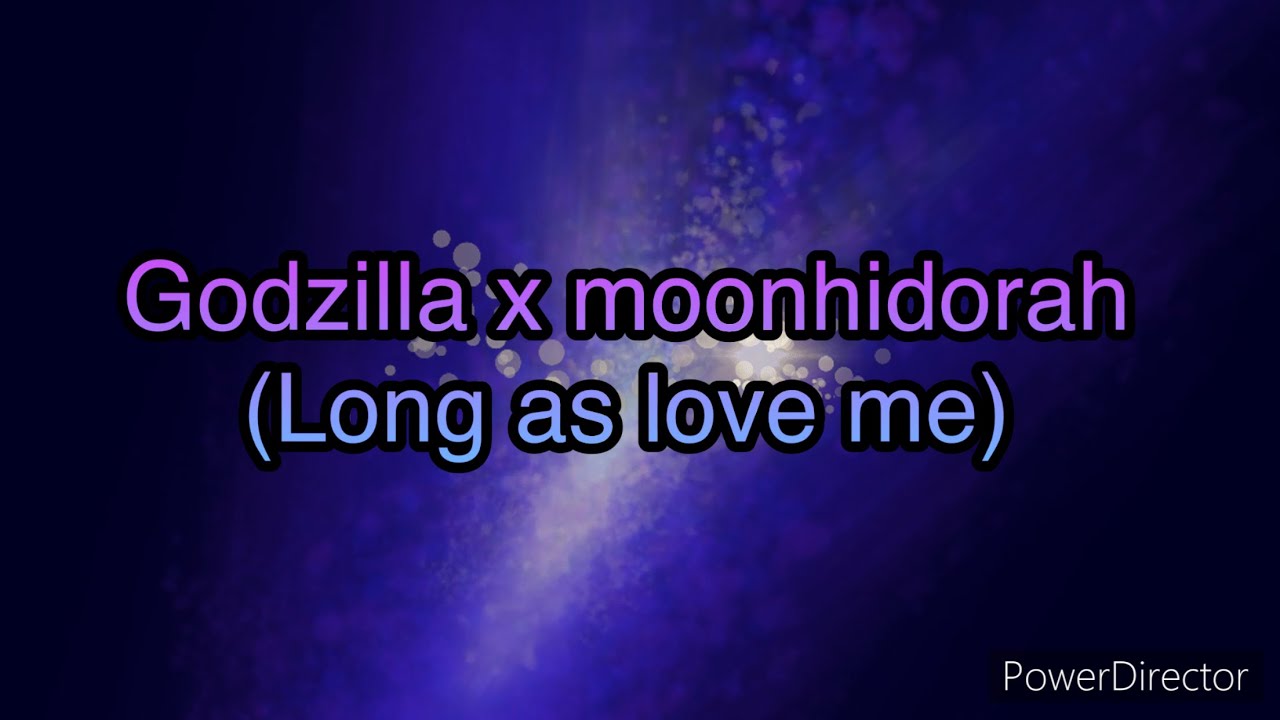 Godzilla x moonhidorah (long as you love me) - YouTube