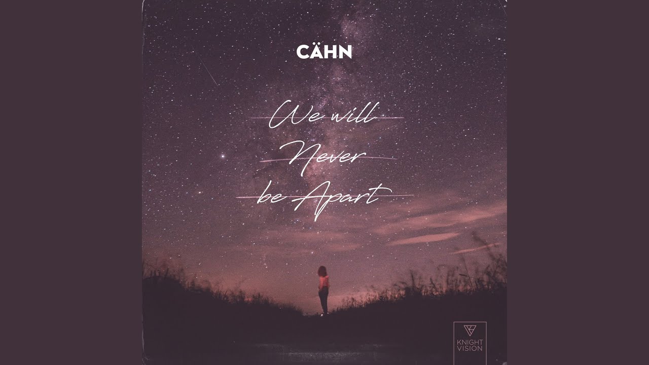 We Will Never Be Apart - YouTube