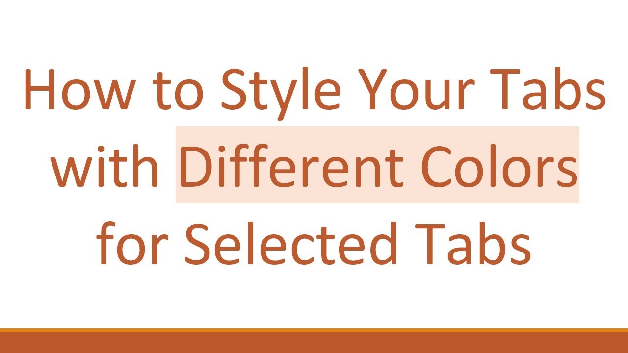 How to Style Your Tabs with Different Colors for Selected Tabs - YouTube
