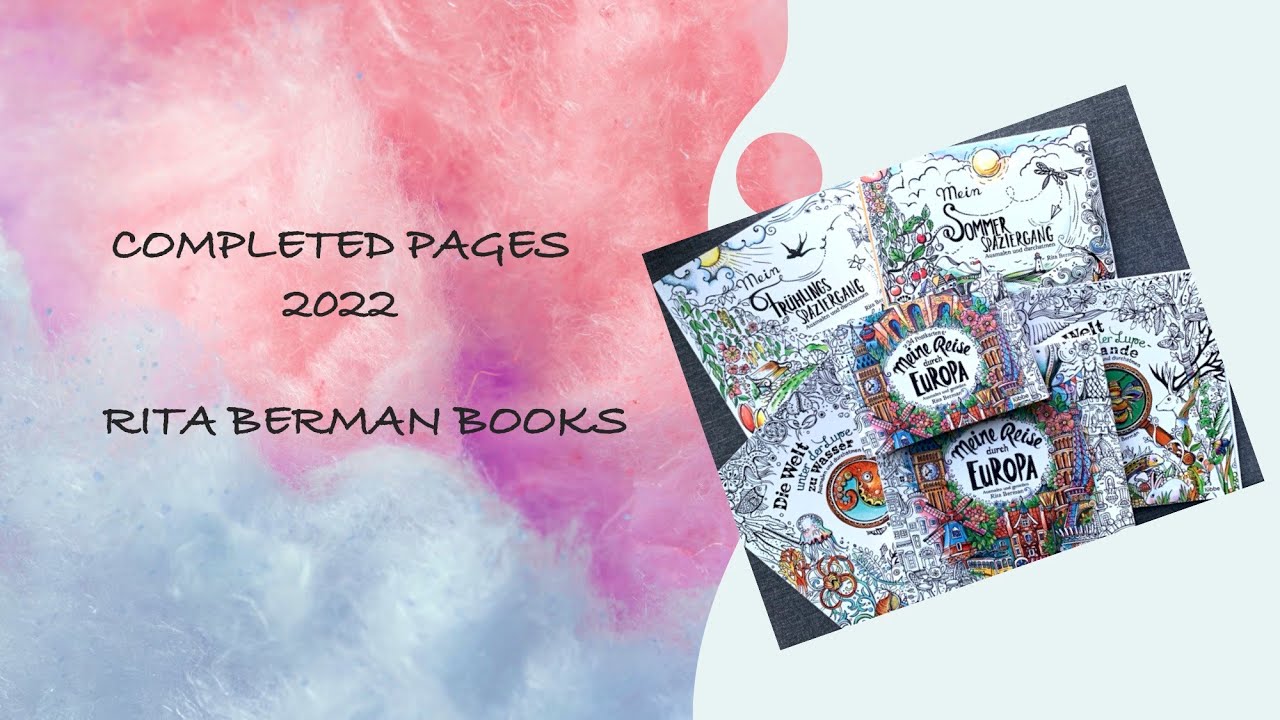ALL MY COMPLETED PAGES 2022 | RITA BERMAN BOOKS | ADULT COLOURING - YouTube