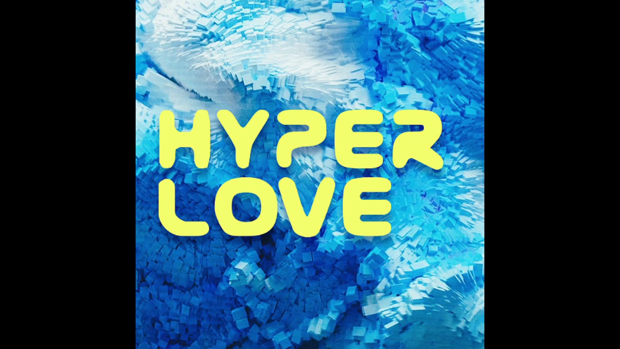 Hyperlove - YouTube