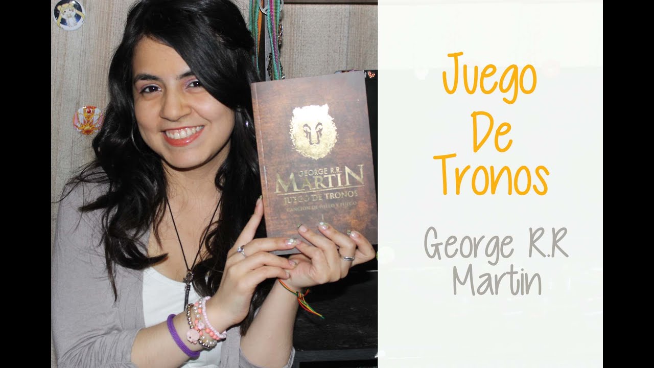 Reseña Juego de Tronos - George R.R Martin - BookTube Colombia - YouTube