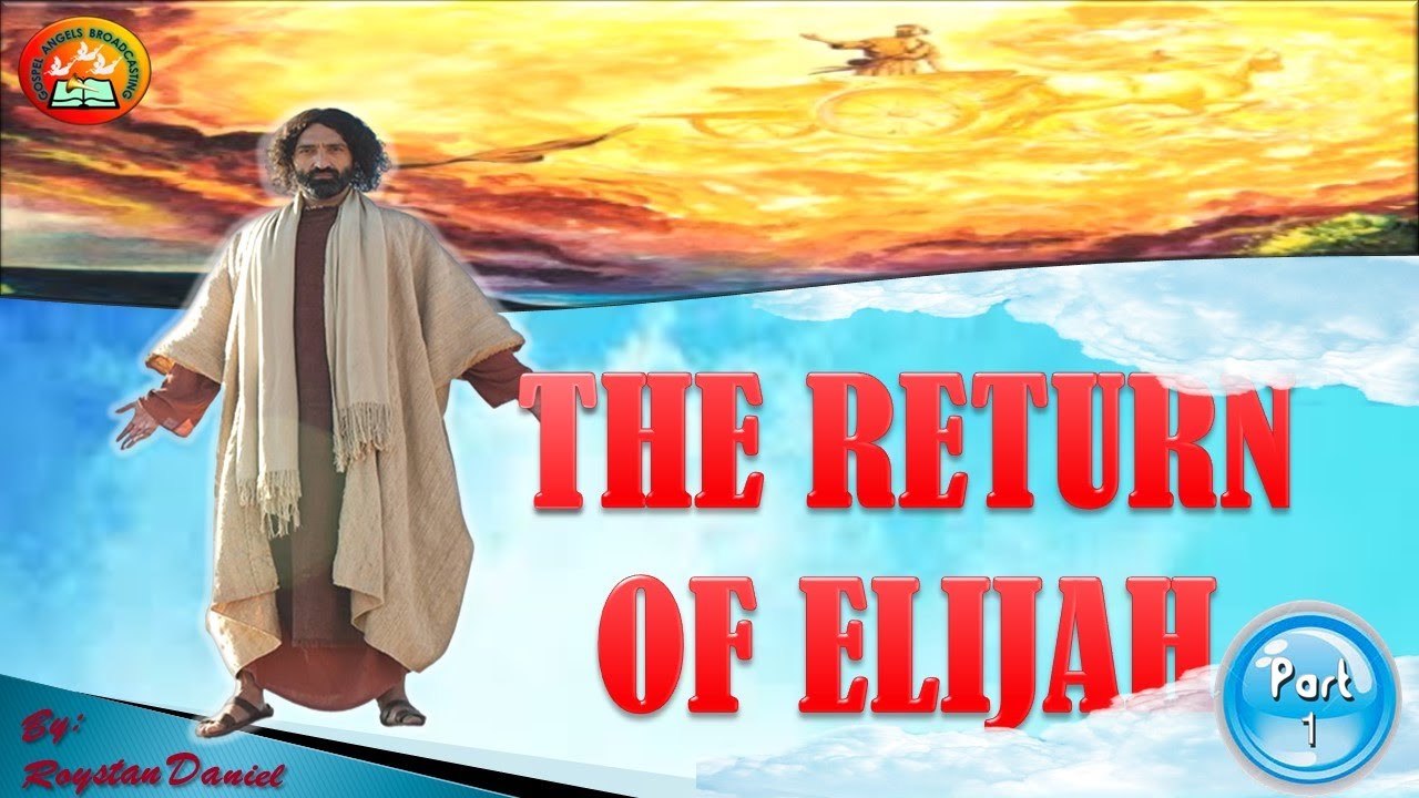 THE RETURN OF ELIJAH Part 1 - YouTube