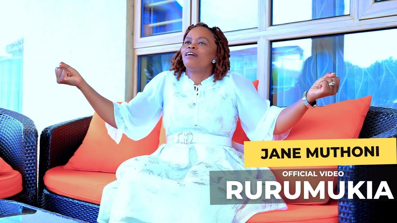 Jane Muthoni - Rurumukia (Official Video) Sms "Skiza 5965899" To 811 ...