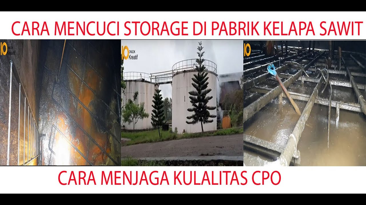 PROSEDUR PENCUCIAN STORAGE (BST) DI PABRIK KELAPA SAWIT - YouTube