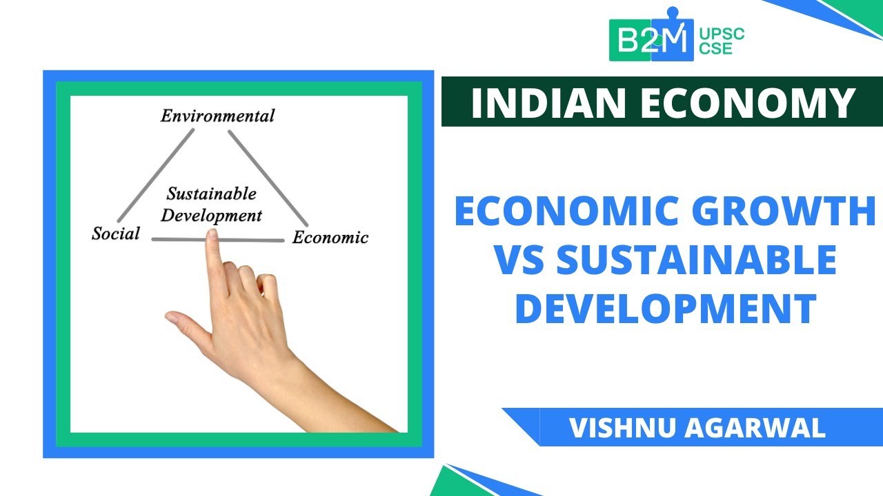 Economic Growth vs Sustainable Development | Crack UPSC CSE 2020 ...