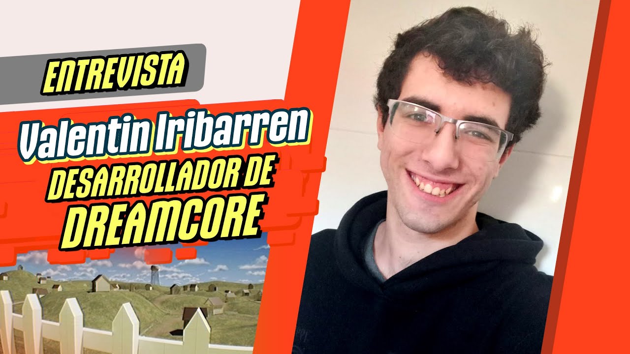 🎙️ ENTREVISTA a Valentín Iribarren | Desarrollador de Dreamcore | Por ...