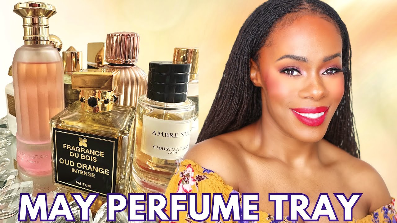MAY Perfume TRAY | Perfumes I will Be Wearing A lot In May! - YouTube