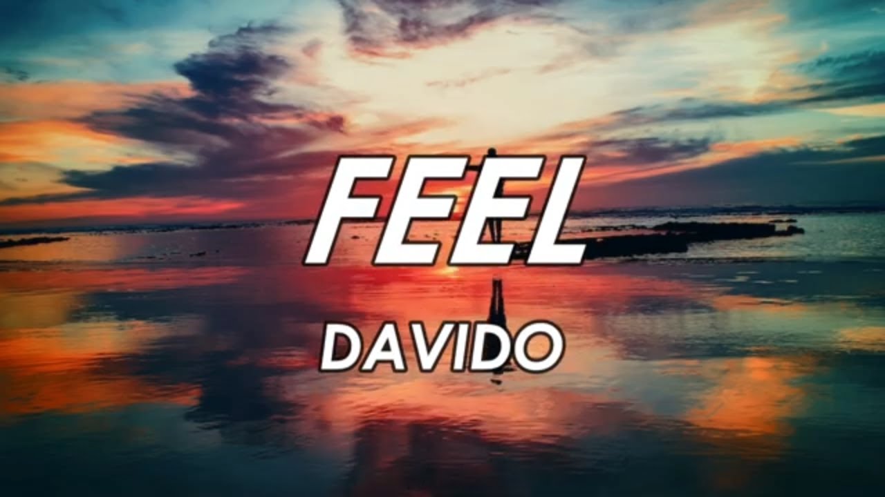 Davido Feel ( Lyrics video ) - YouTube