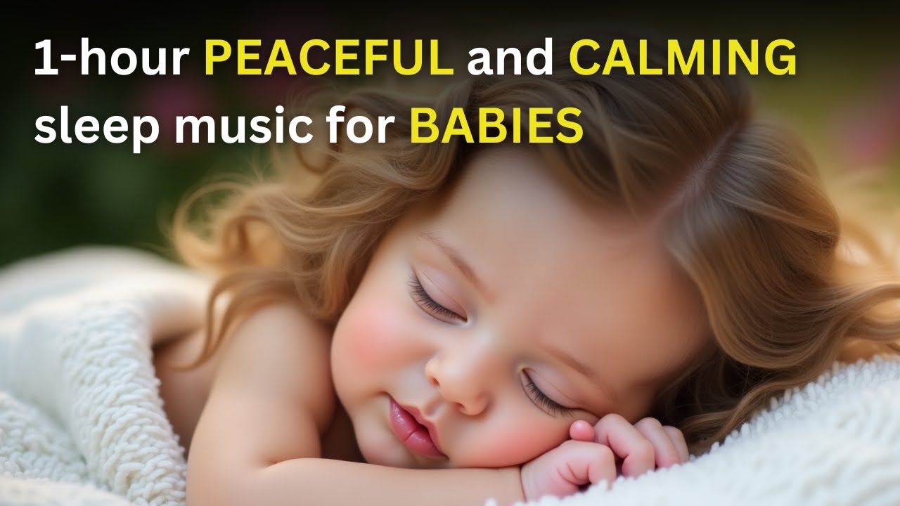 CALMING AND PEACEFUL sleep music for BABIES - sleep in minutes! - YouTube