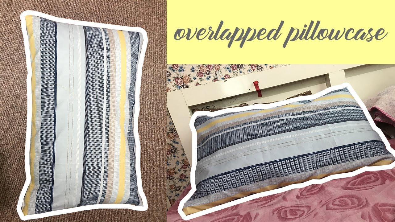 Style 3 : How to sew Overlapped Pillowcase | DIY Pillowcase | For ...