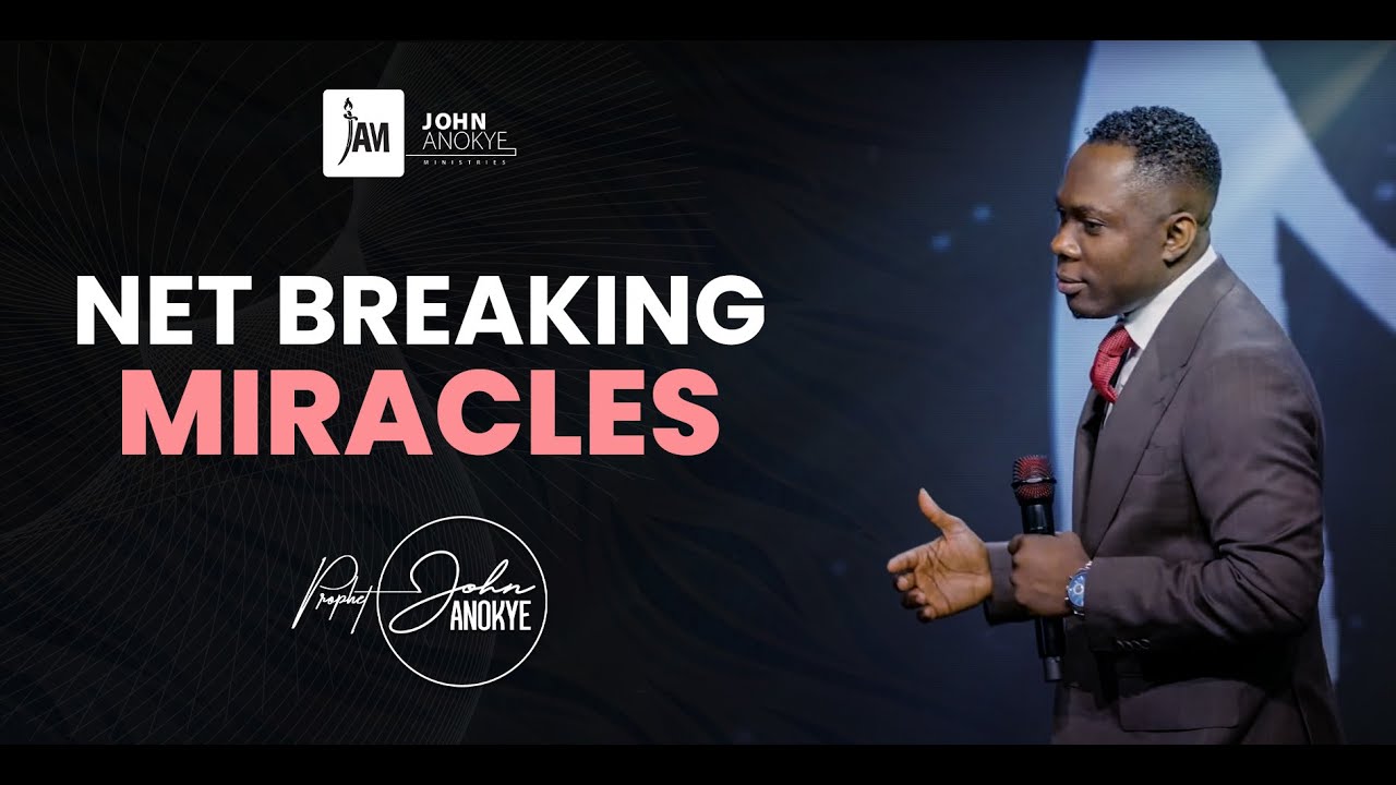 NET BREAKING MIRACLES // PROPHET JOHN ANOKYE - YouTube