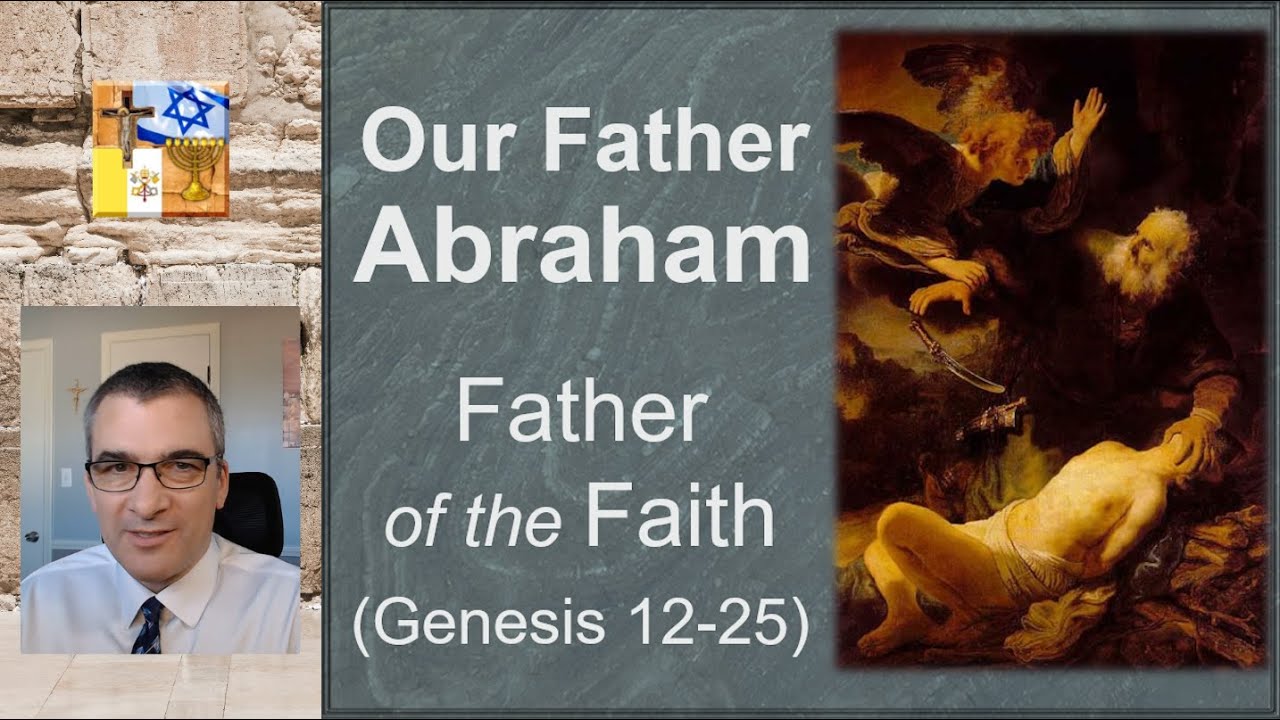 A11 - Our Father Abraham: Father of the Faith (Genesis 12-25) - YouTube