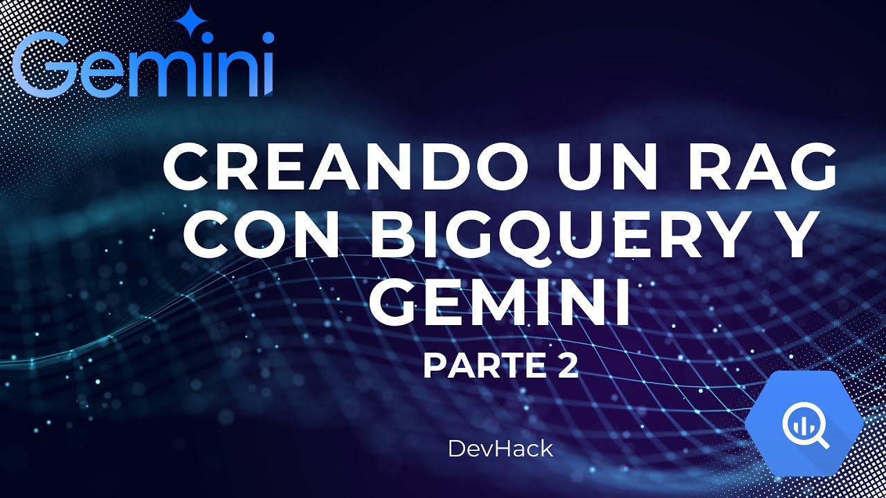 IA Generativa: Guía completa de RAG con BigQuery y Gemini - Parte 2 - YouTube