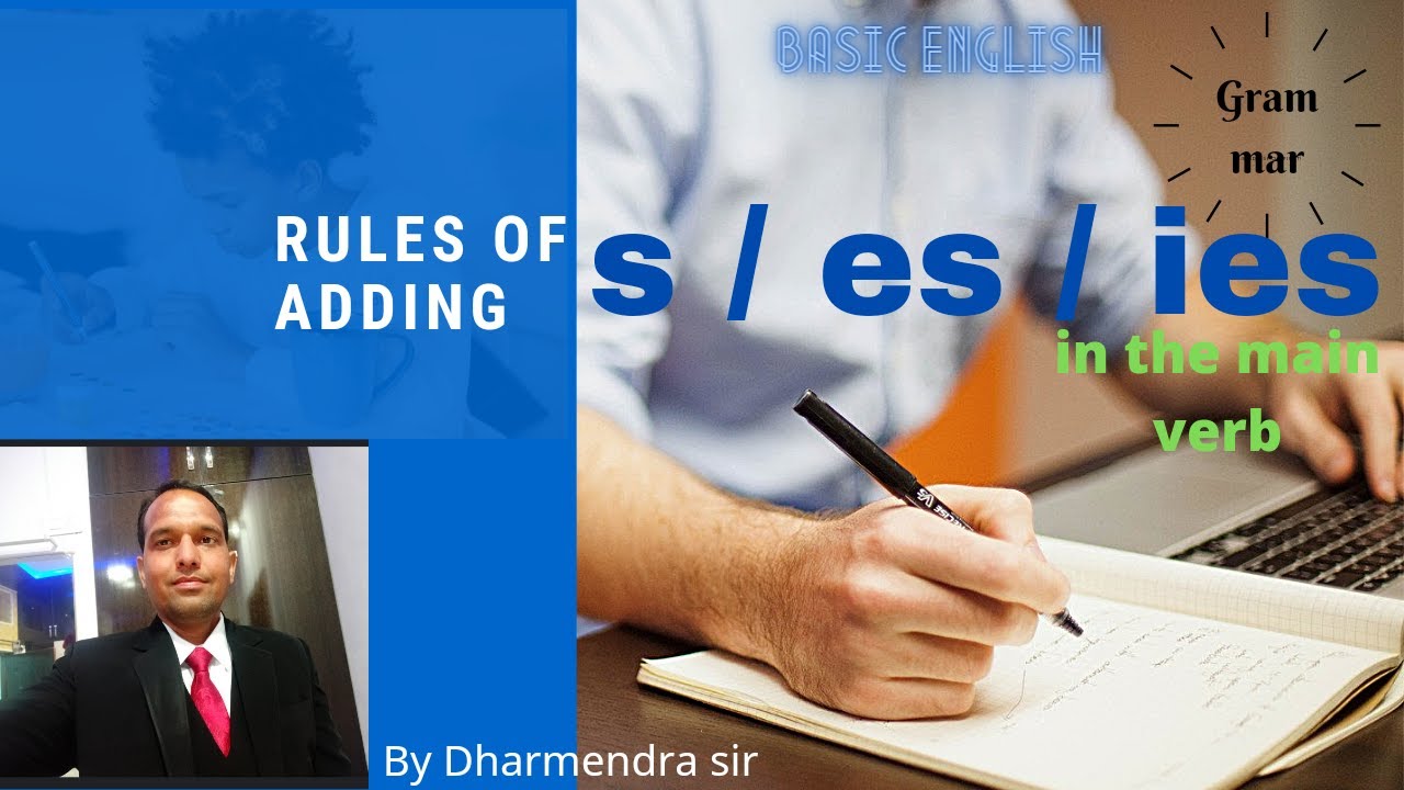 Rules of adding s, es, ies in the main verb. How to add s, es, ies in ...