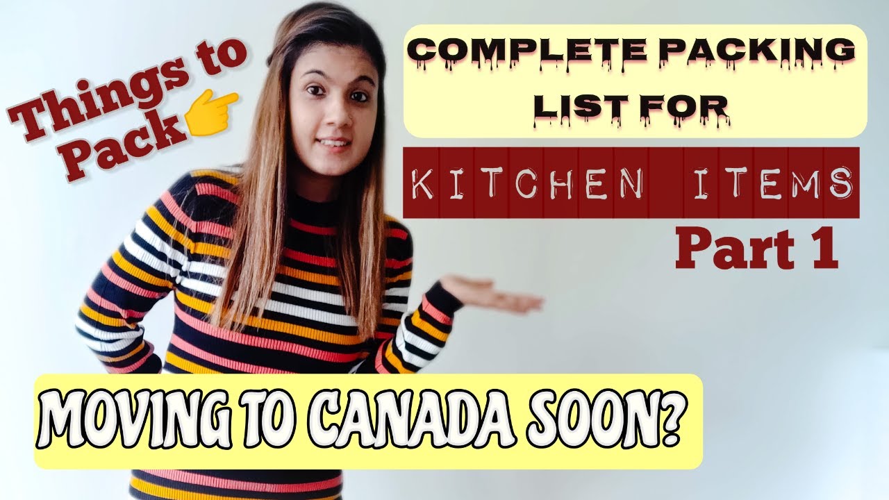 WHAT TO PACK FOR CANADA? KITCHEN PACKING LIST | THINGS TO PACK FOR ...