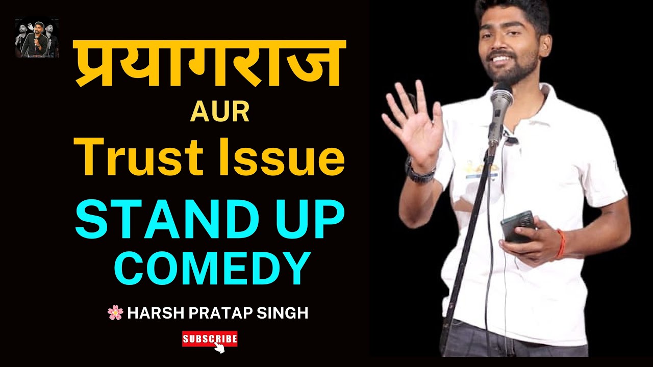 Prayagraj Aur Trust Issue | Standup Comedy | Harsh Pratap Singh | beingharsh61 - YouTube
