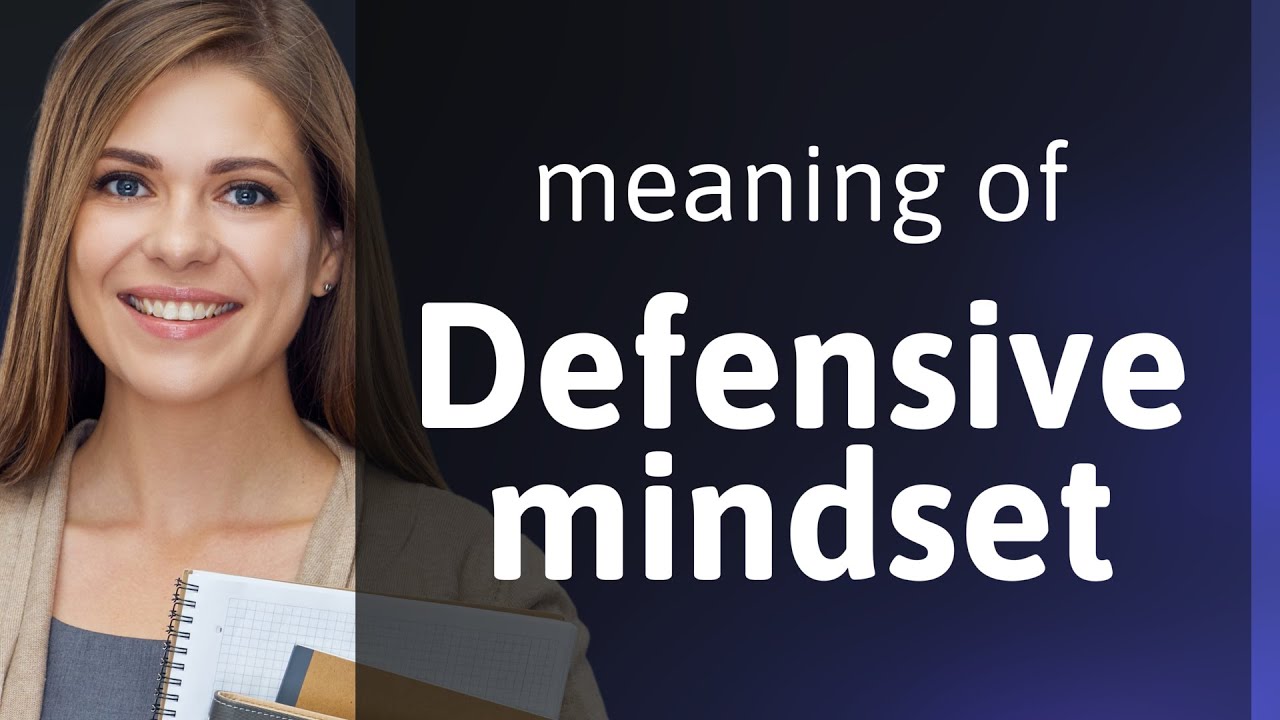 Understanding the "Defensive Mindset" - YouTube