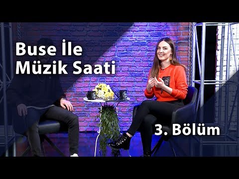 Buse ile Müzik Saati - Konuk; Tuğrul Bektaş (3.Bölüm)