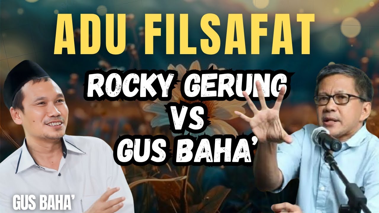 ADU FILSAFAT GUS BAHA VS ROCKY GERUNG - YouTube