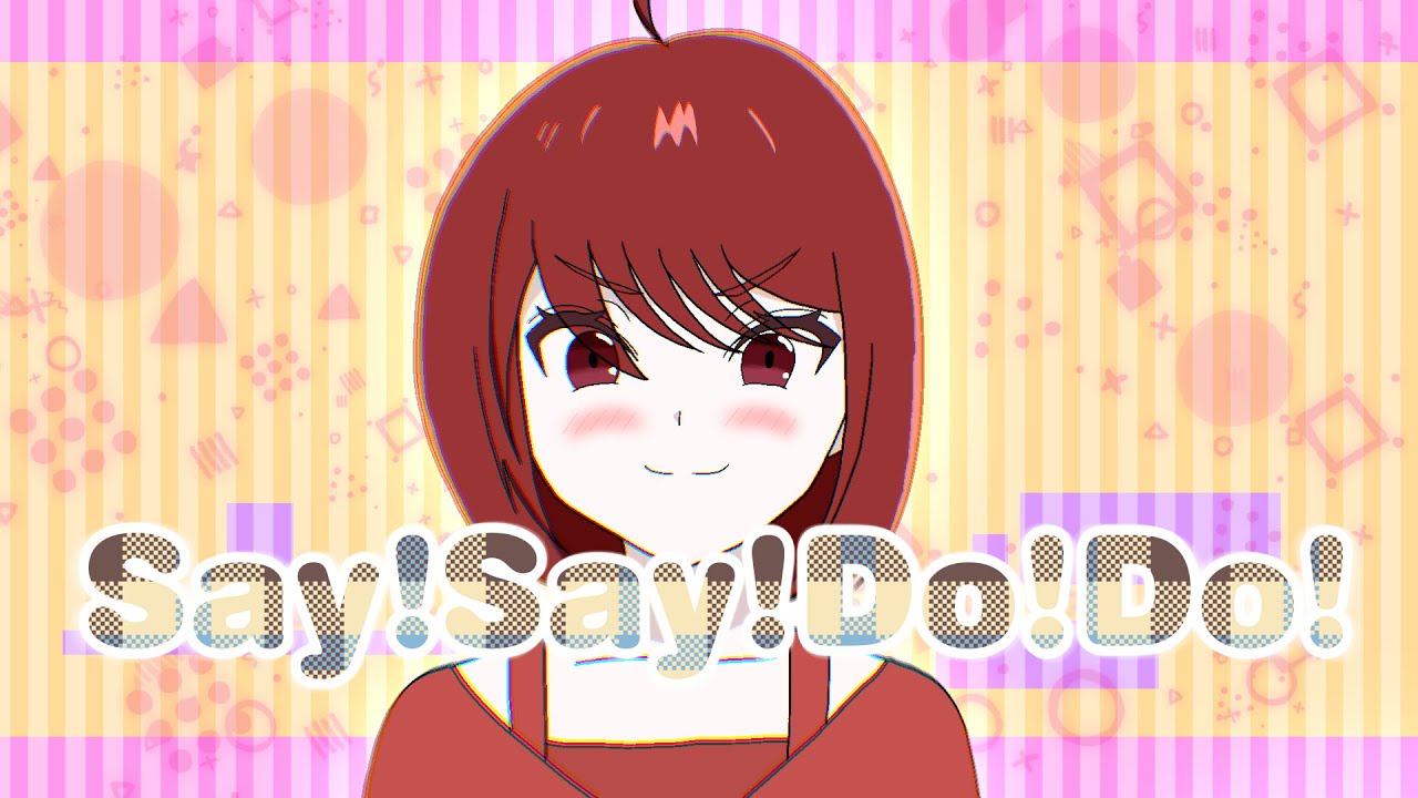 Say! Say! Do! Do! 【Original MV】 - YouTube