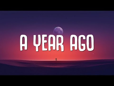 A Year Ago - YouTube