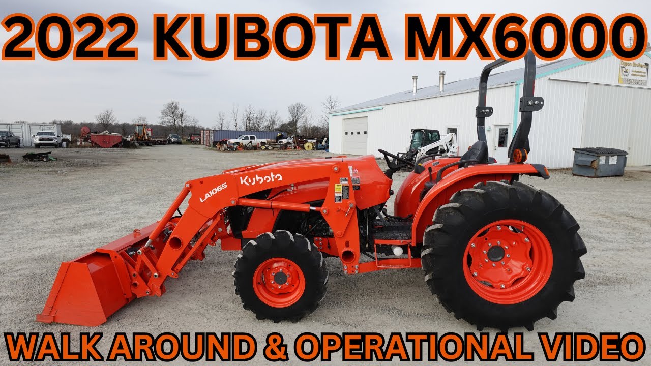2022 Kubota MX6000 Tractor Walk Around & Operational Video $34,900 ...