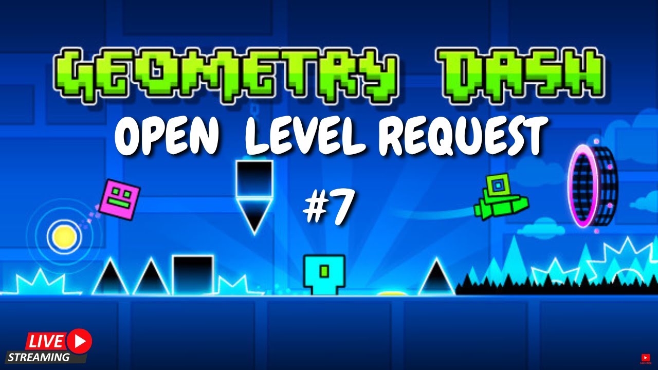 [🔴LIVE] GEOMETRY DASH OPEN LEVEL REQUEST!!!!! - YouTube