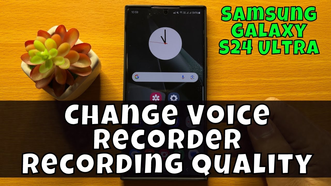 How To Change Voice Recorder Recording Quality On Samsung Galaxy S24 ...