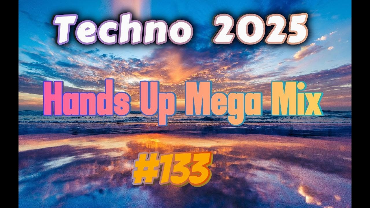 Techno 2025 Hands Up & Dance Remix Mix#133 - YouTube