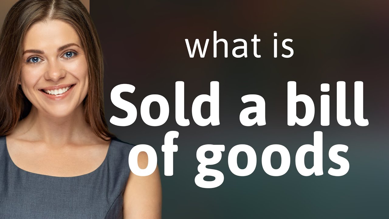 Unpacking the Meaning: "Sold a Bill of Goods" - YouTube