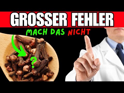 Fehler beim Kauen von Gewürznelken (Deine Gesundheit ist in Gefahr)