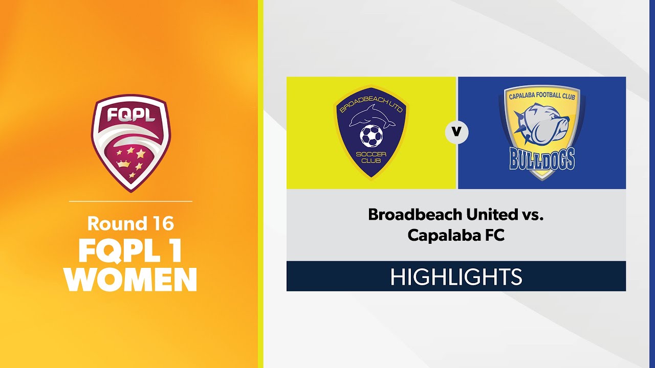 FQPL 1 Women Round 16 - Broadbeach United vs. Capalaba FC Highlights ...