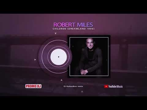 Robert Miles - Children (DJ Kolesnikov remix)