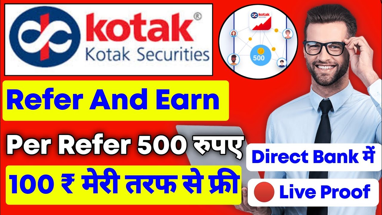 😋 Kotak Securities Refer And Earn [ Per Refer 500 ₹ ] 🤑 100 ₹ मेरी तरफ ...