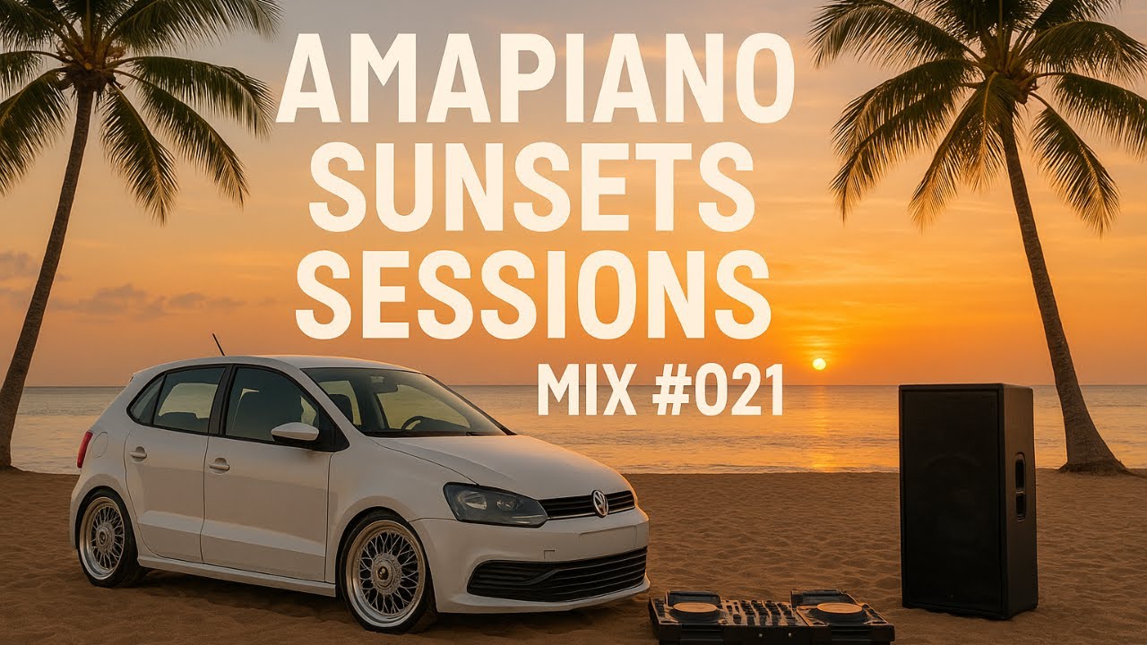 AMAPIANO SUNSETS SESSIONS MIX #021 | Kelvin Momo, Prvis3, Ntwana R ...