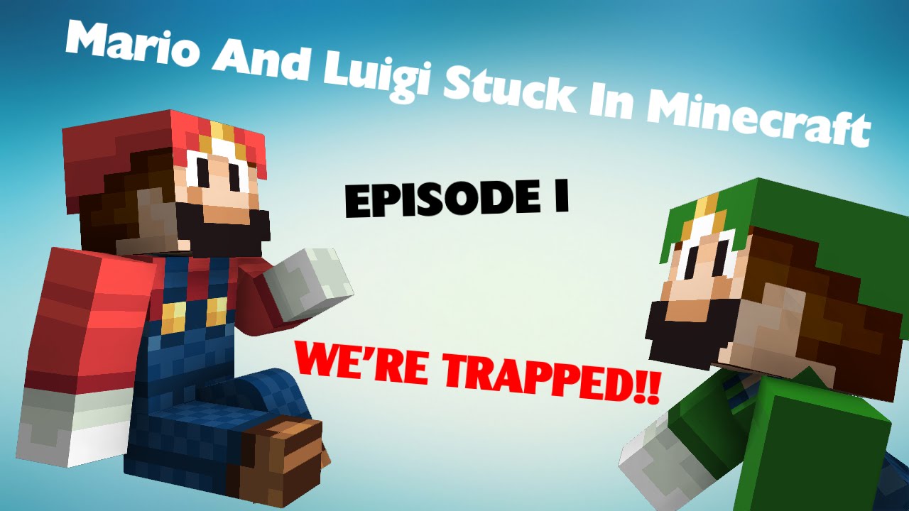 mario and luigi stuck in minecraft ep.1 were trap!!! - YouTube