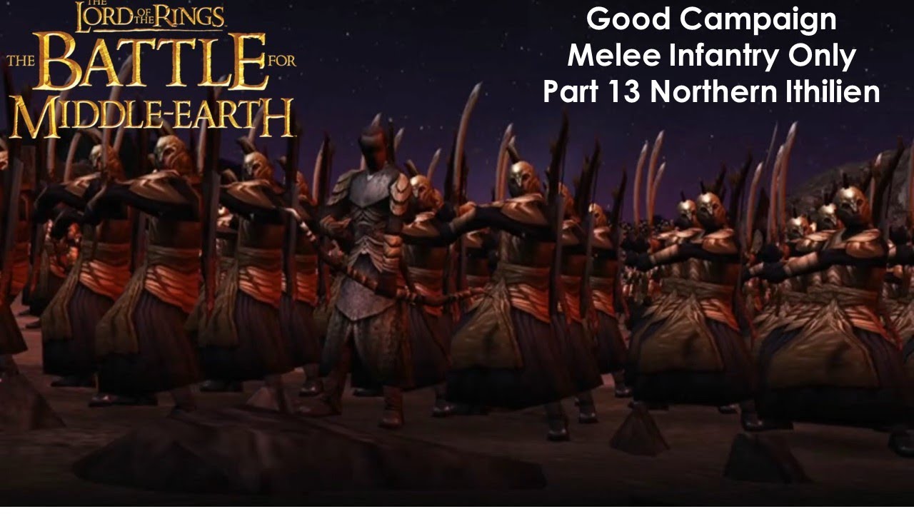 The Battle for Middle-Earth - Melee Infantry Only| Part 13:Northern ...