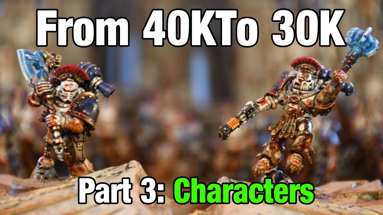 40K to 30K - Kitbashing some Characters for the Army - YouTube