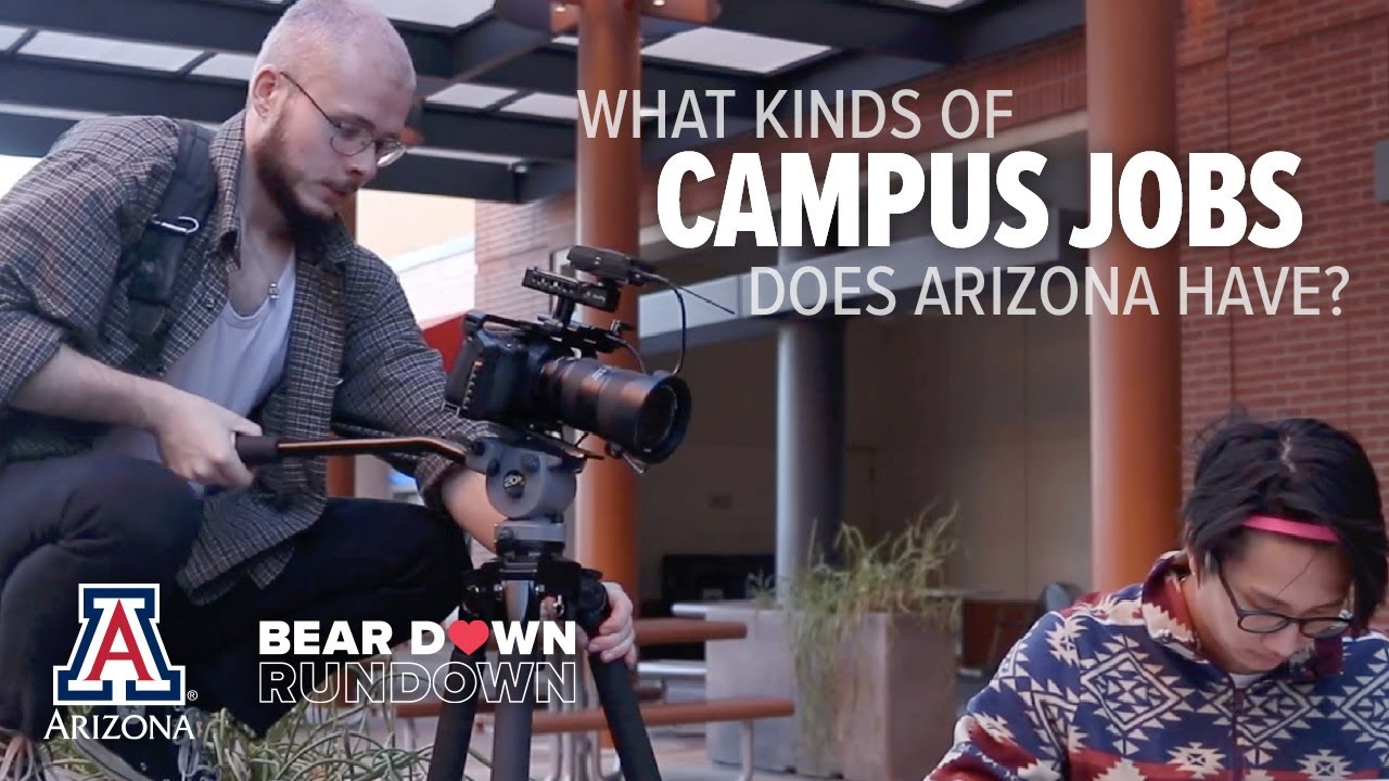 What Kinds of Campus Jobs Does Arizona Have? | The Bear Down Rundown ...