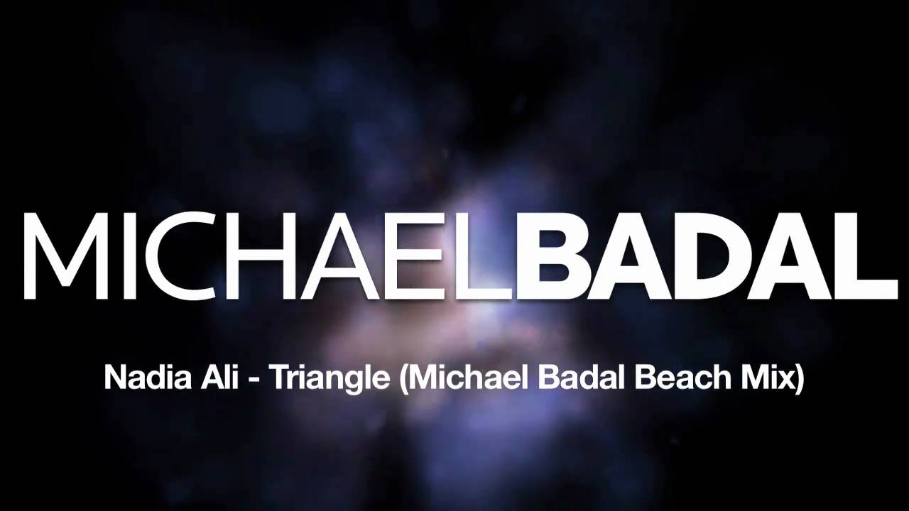 Nadia Ali - Triangle (Michael Badal Beach Mix) - YouTube
