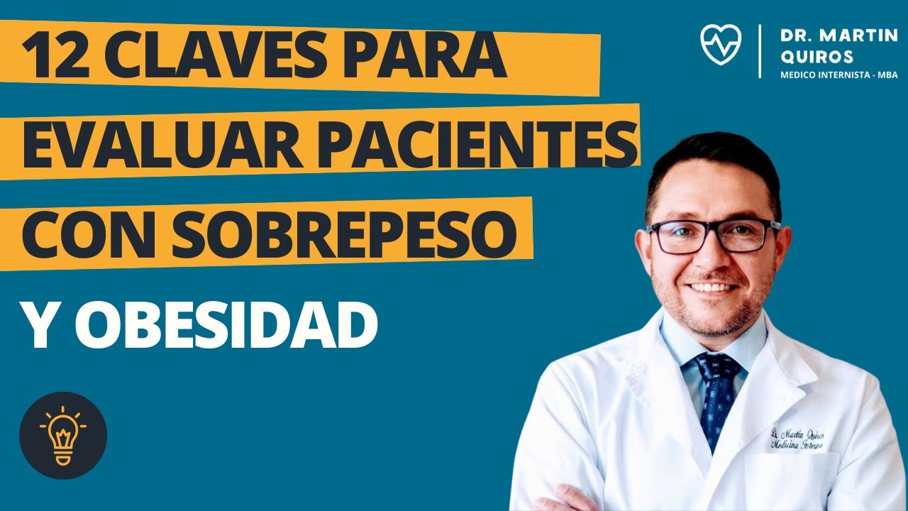 12 Claves para evaluar pacientes con Sobrepeso y Obesidad. (Dr. Martin ...