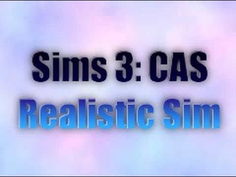 Sims 3 CAS: Realistic Sim - YouTube