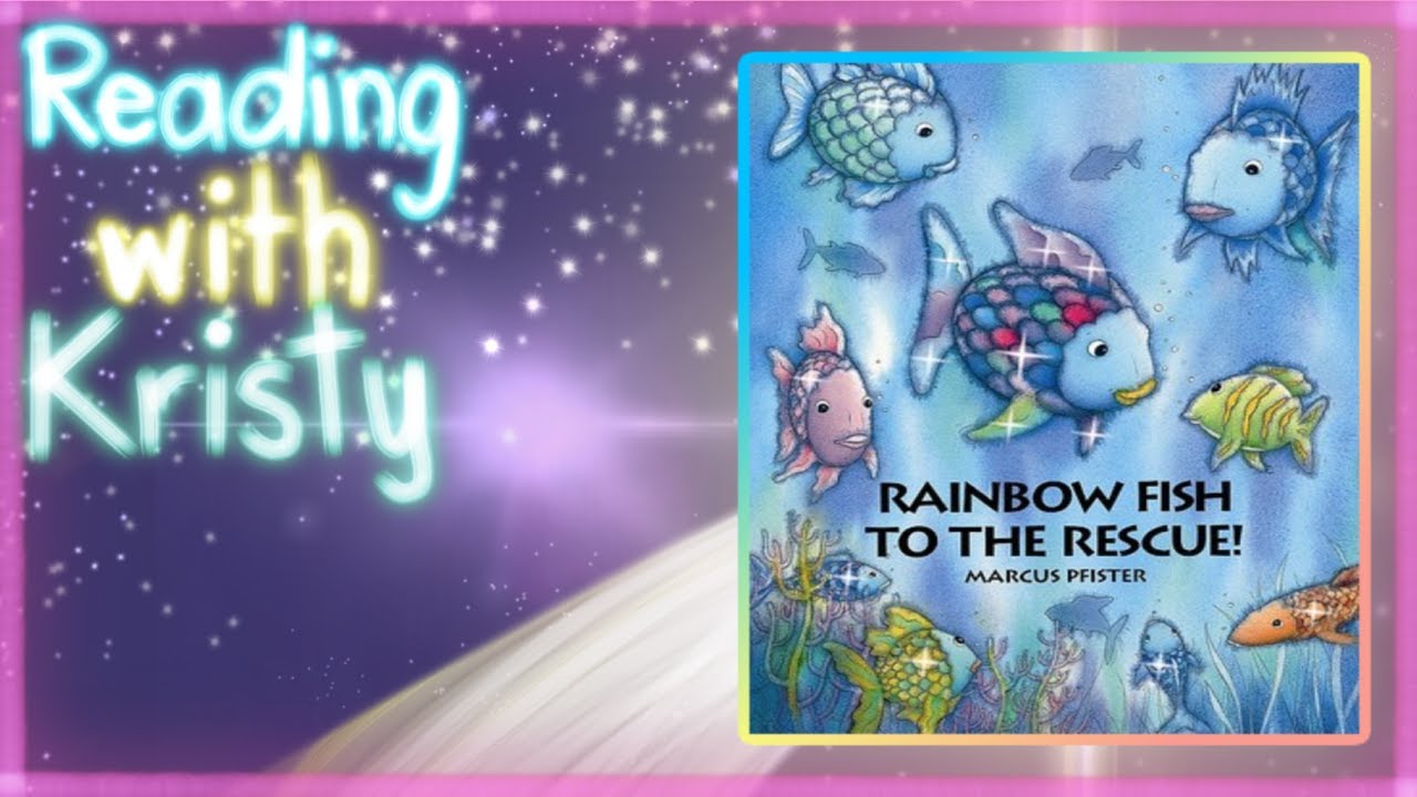 Read Aloud - Rainbow Fish To The Rescue - YouTube