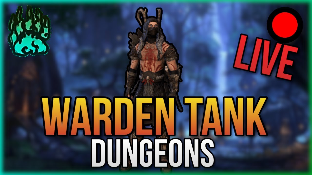 🔴LIVE: ESO - Dungeons - Warden Tank - YouTube