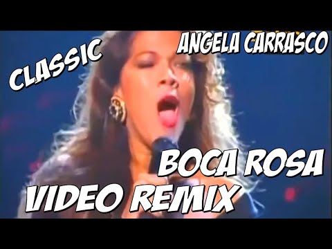ANGELA CARRASCO - BOCA ROSA (VIDEO REMIX BY LUIS DJ) - YouTube