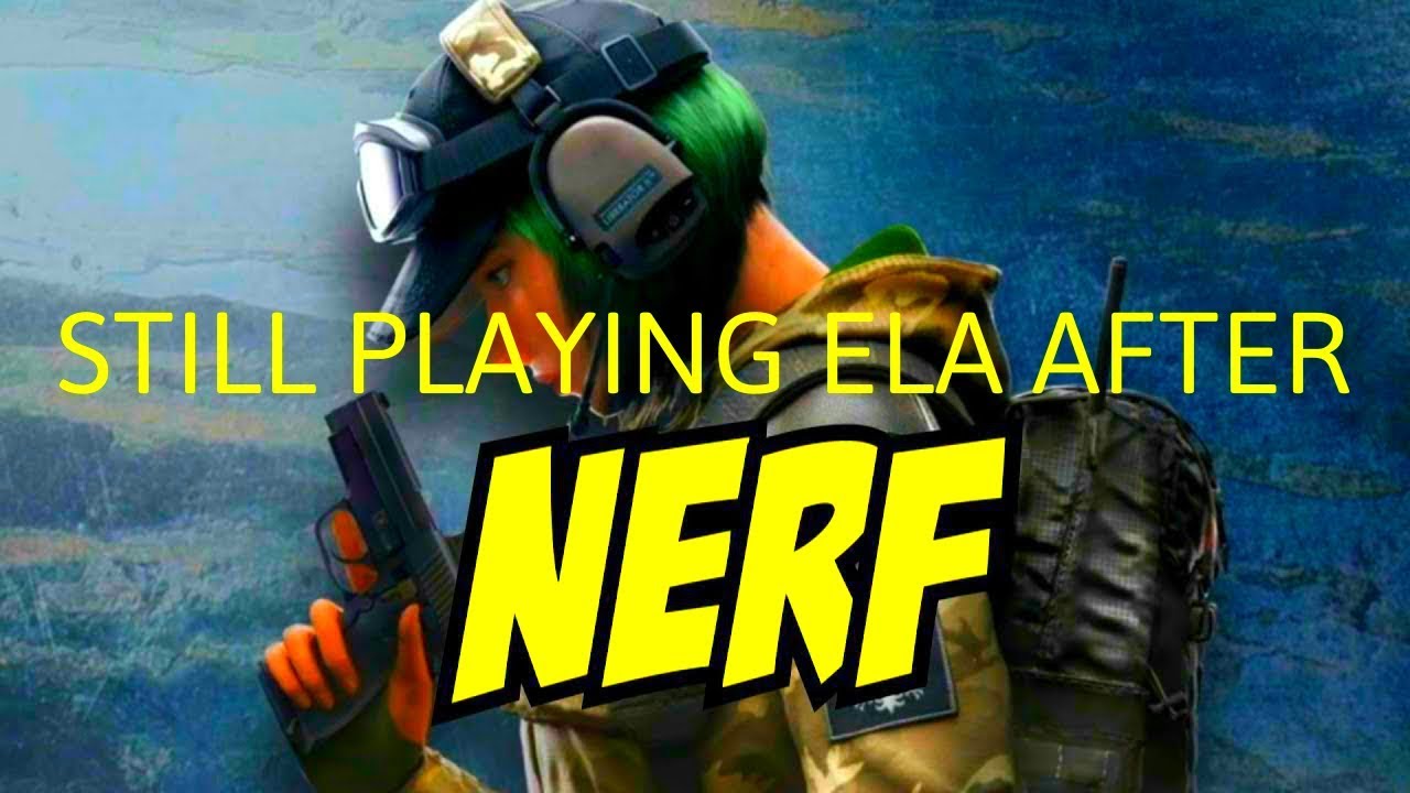 Still Playing Ela After Nerf - RB6 - YouTube