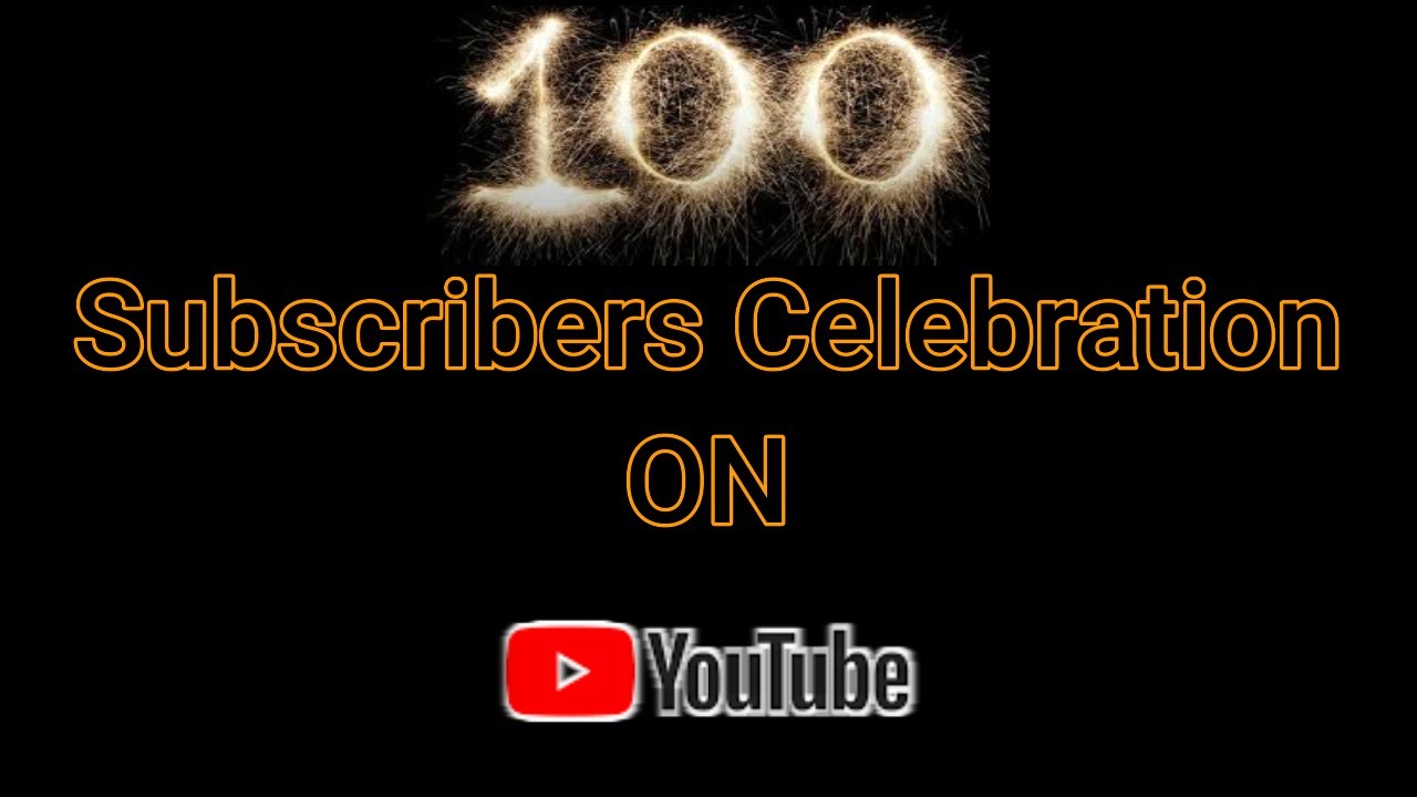 100 Subscribers Celebration - YouTube