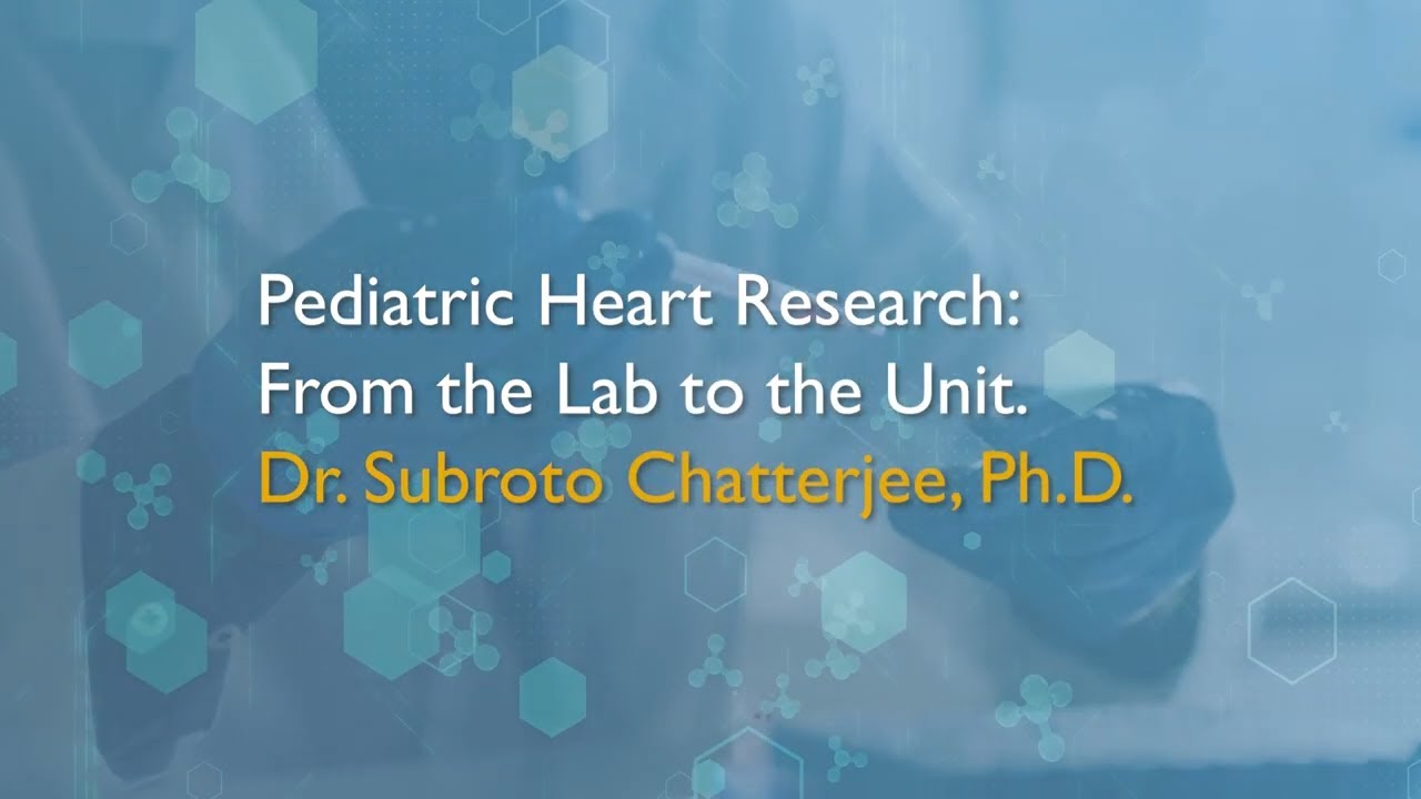 Pediatric Heart Research, from the Lab to the Unit | Subroto Chatterjee ...