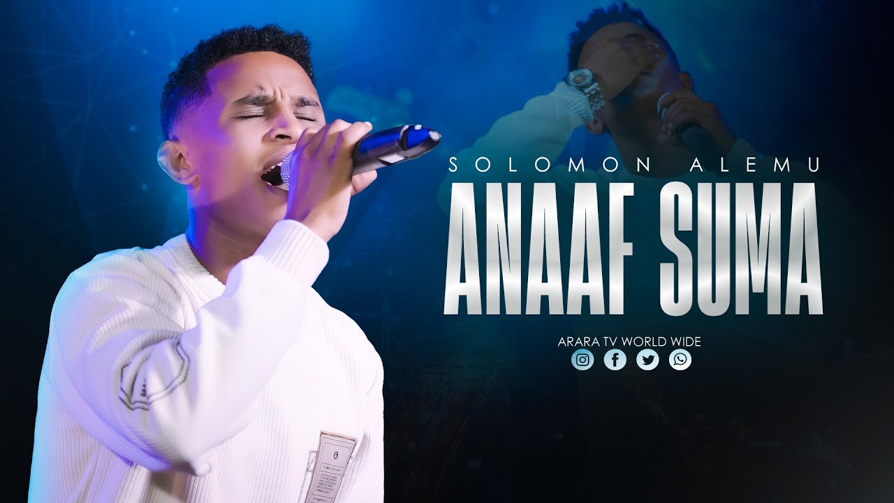 ANAAF SUMA | SOLOMON ALEMU | 2017 New Afaan Oromo Live Worship ...